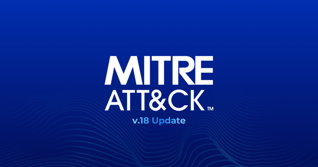 MITRE ATT&CK v18: The New Era of Behavioral Detection | COGNNA